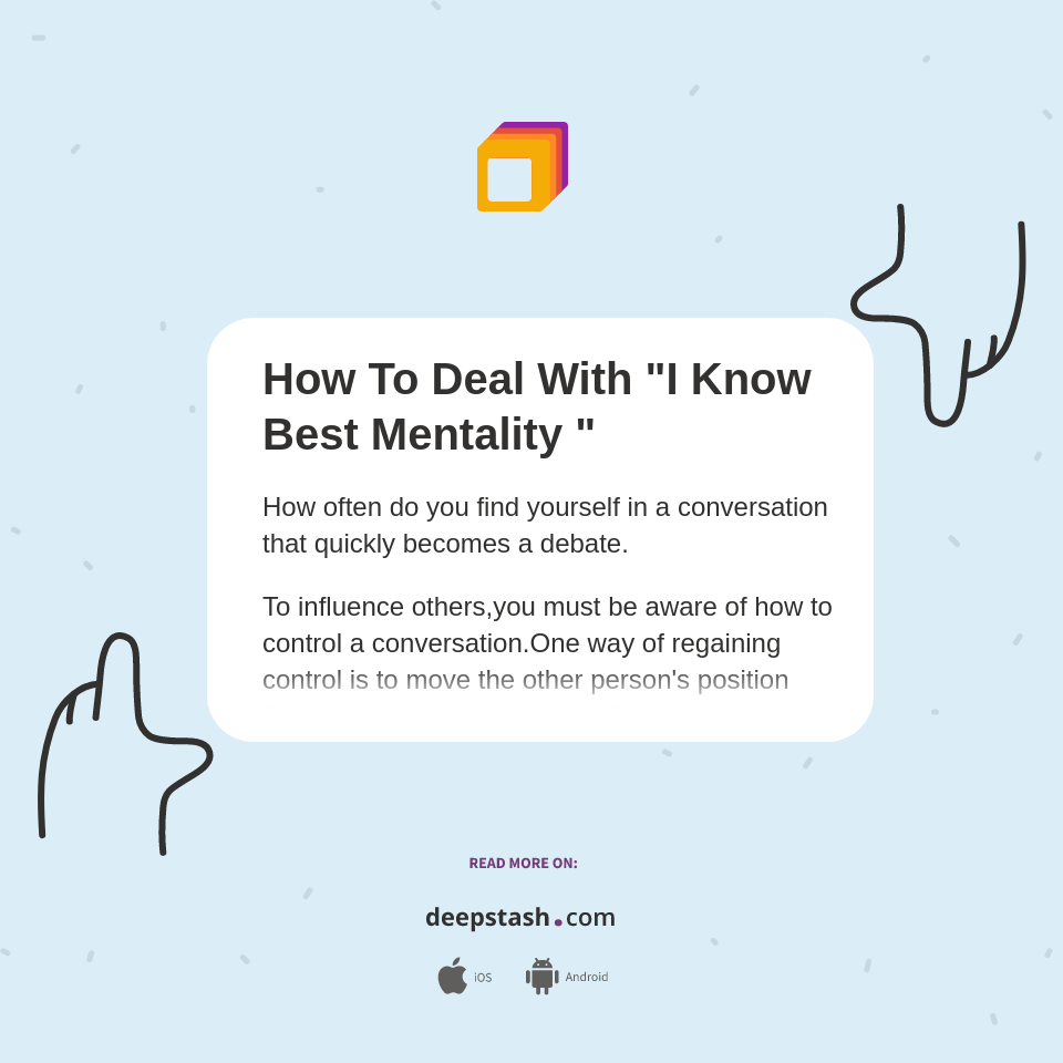 How To Deal With "I Know Best Mentality " - Deepstash