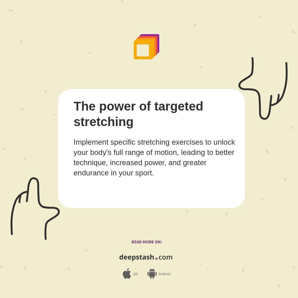 The power of targeted stretching - Deepstash