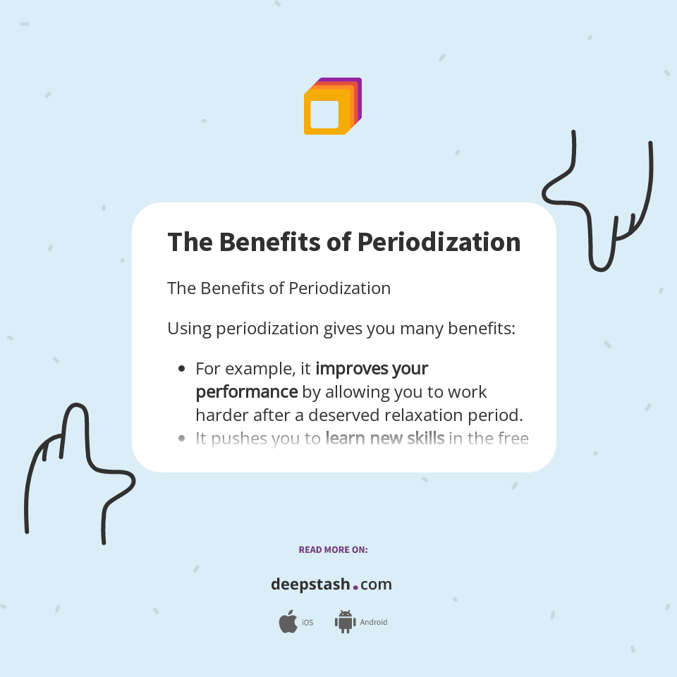 The Benefits of Periodization - Deepstash