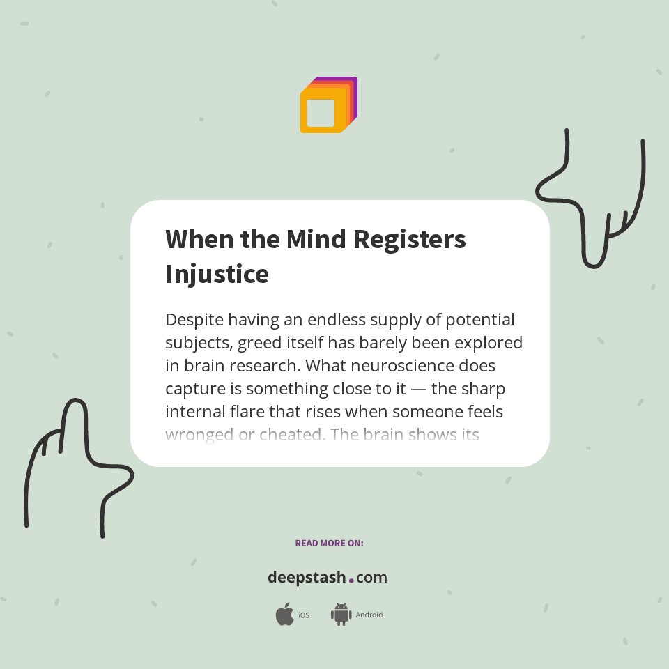 When the Mind Registers Injustice - Deepstash