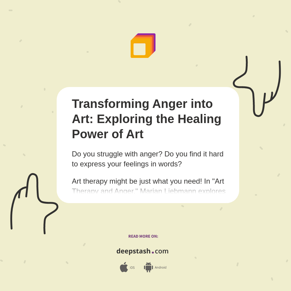 Transforming Anger into Art: Exploring the Healing Power of Art - Deepstash