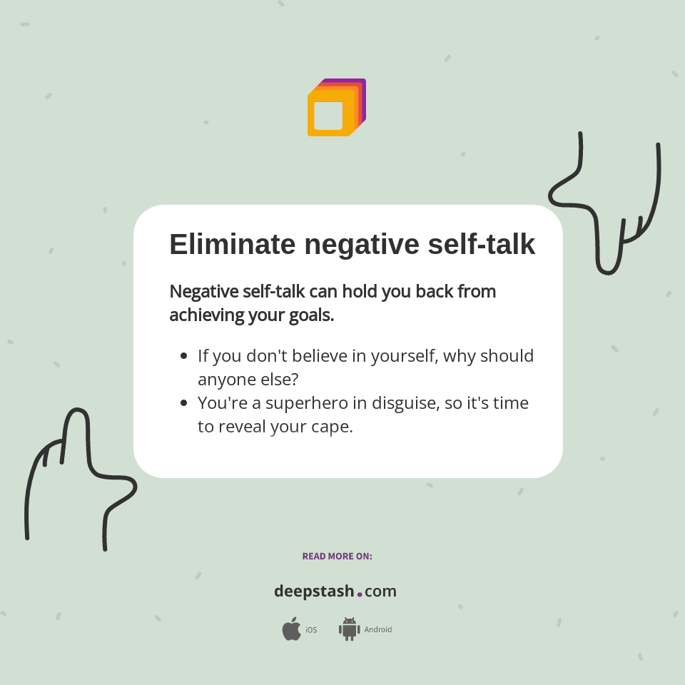 Eliminate negative self-talk - Deepstash