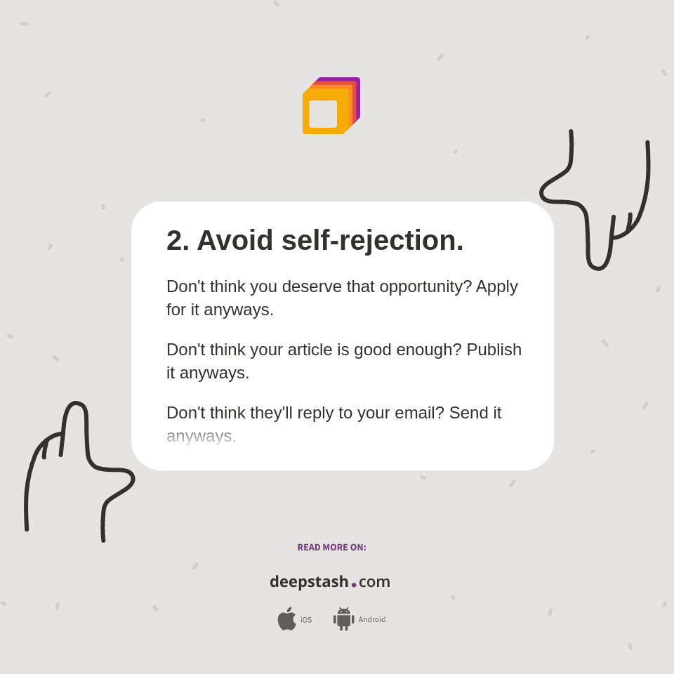 2. Avoid self-rejection. - Deepstash