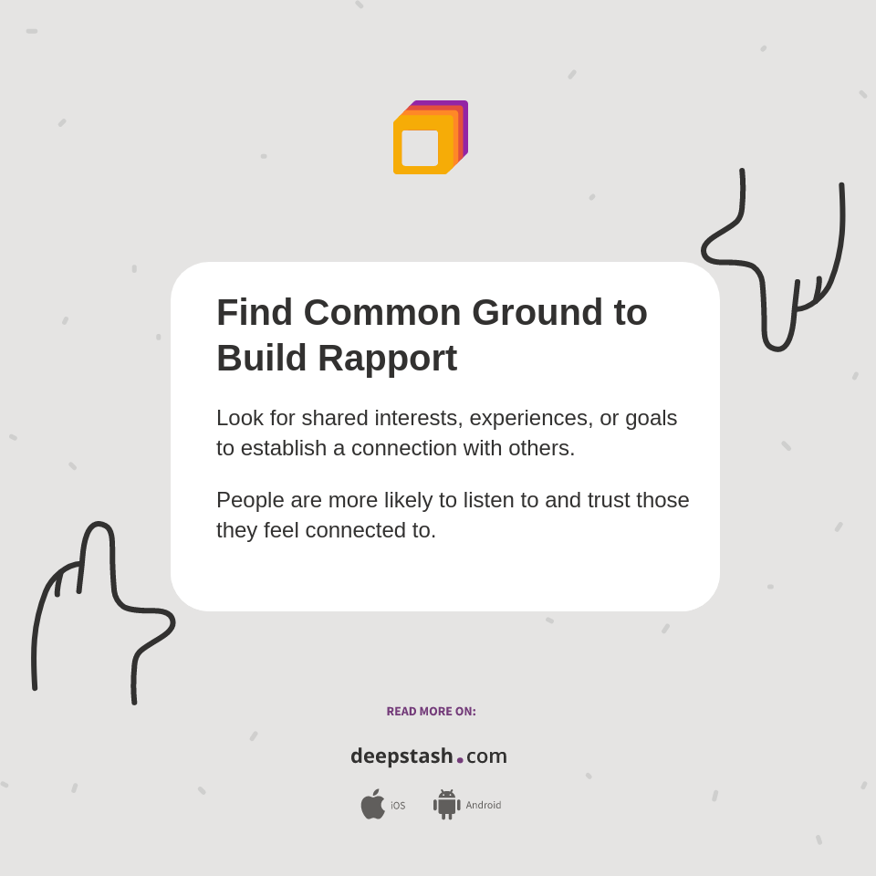 Find Common Ground to Build Rapport - Deepstash