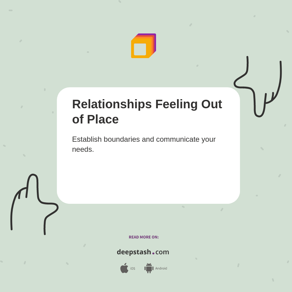 Relationships Feeling Out of Place - Deepstash