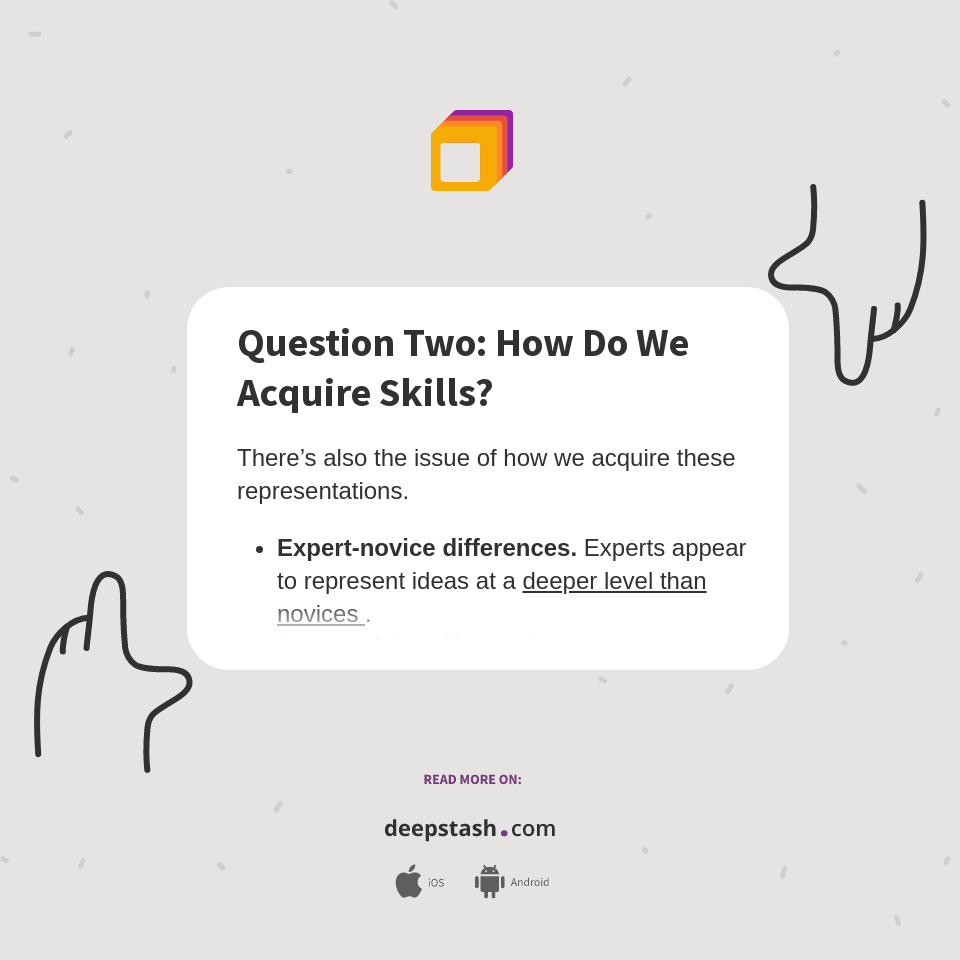 Question Two: How Do We Acquire Skills? - Deepstash