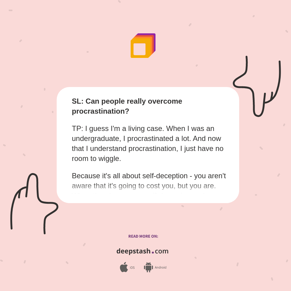 SL: Can people really overcome procrastination? TP:... - Deepstash