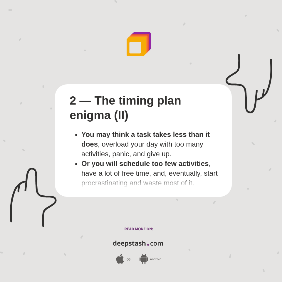 2 — The timing plan enigma (II) - Deepstash