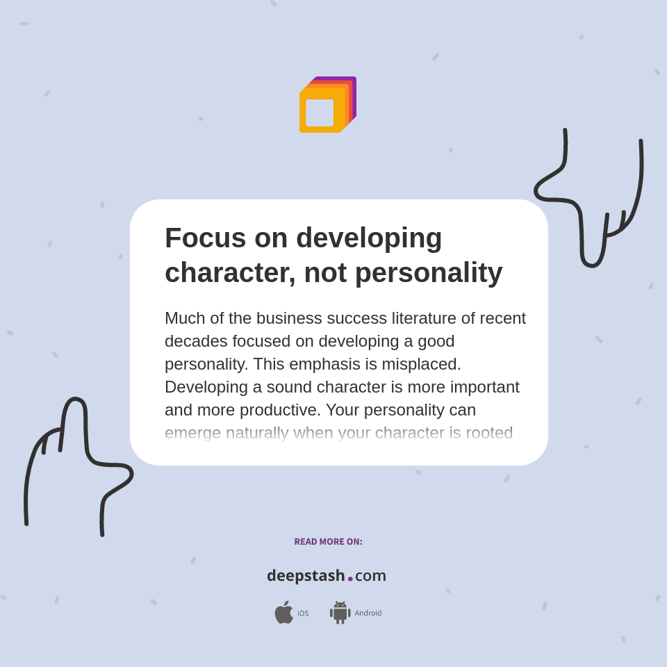 Focus on developing character, not personality - Deepstash