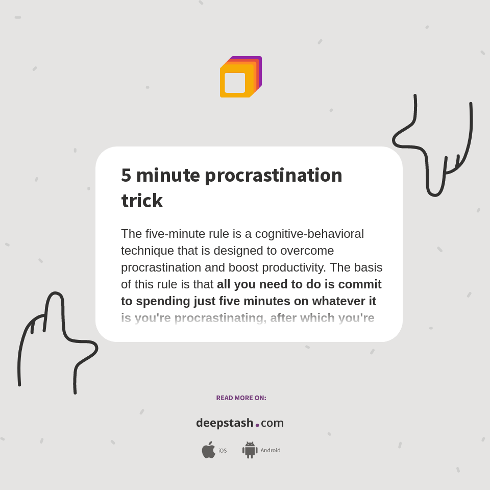5 minute procrastination trick - Deepstash