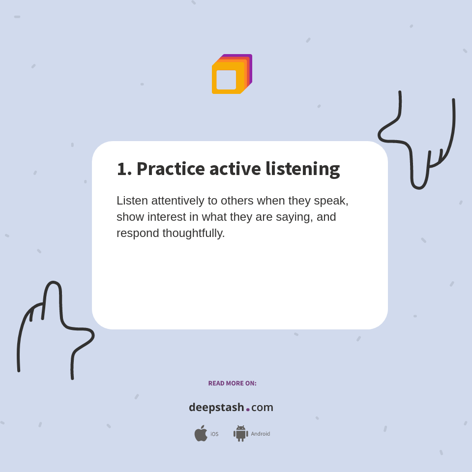 1. Practice active listening - Deepstash