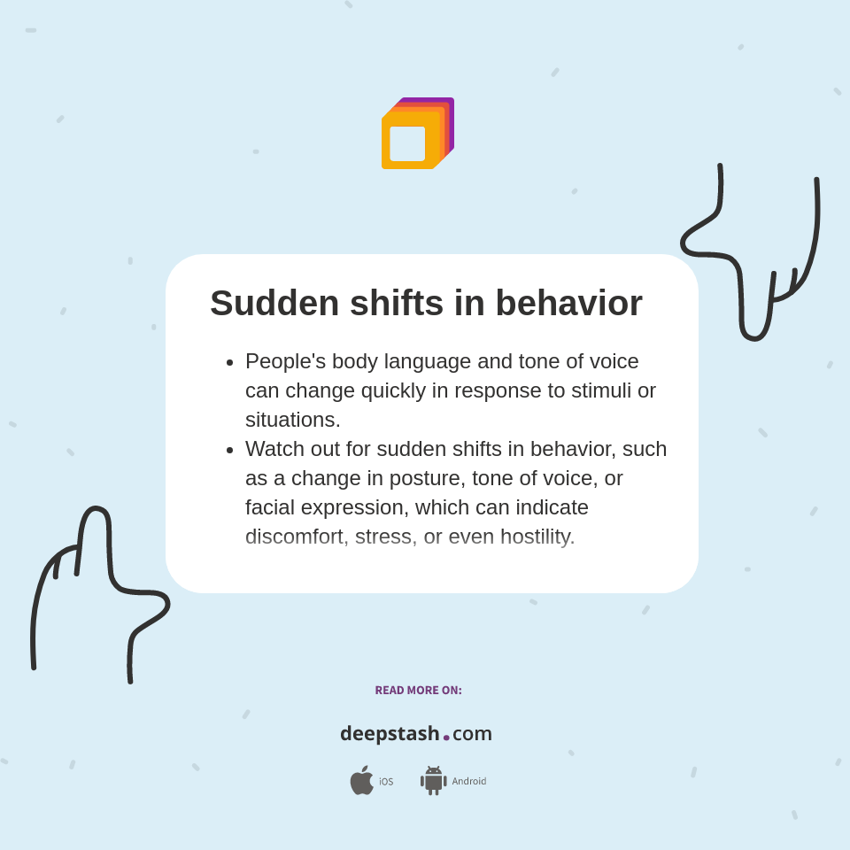 Sudden shifts in behavior - Deepstash
