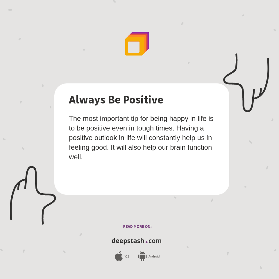 Always Be Positive - Deepstash