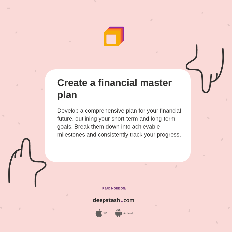 Create a financial master plan - Deepstash
