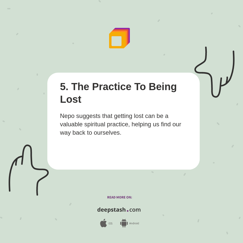 5. The Practice To Being Lost - Deepstash