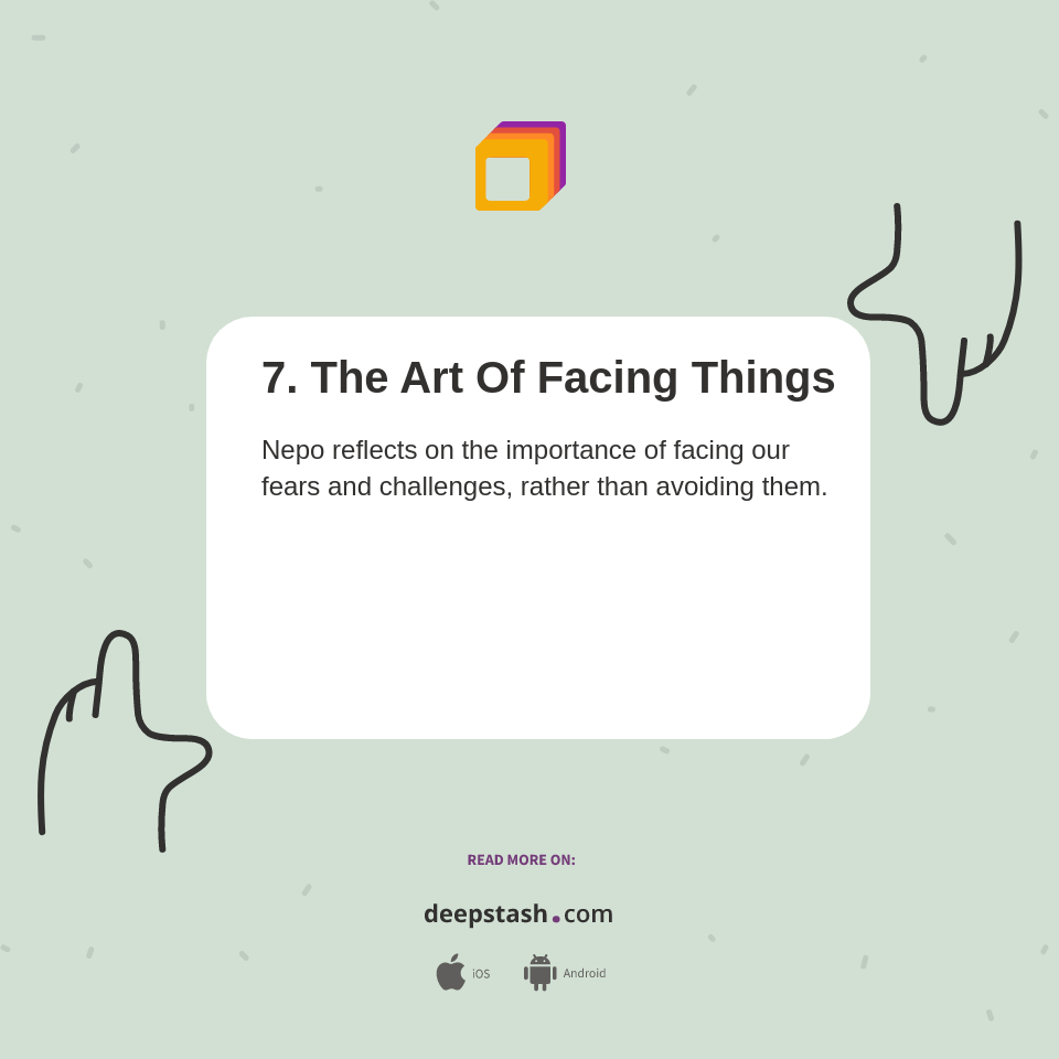 7. The Art Of Facing Things - Deepstash
