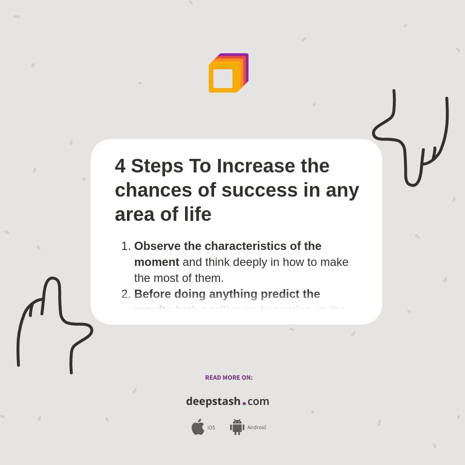 4 Steps To Increase the chances of success in any area of life - Deepstash