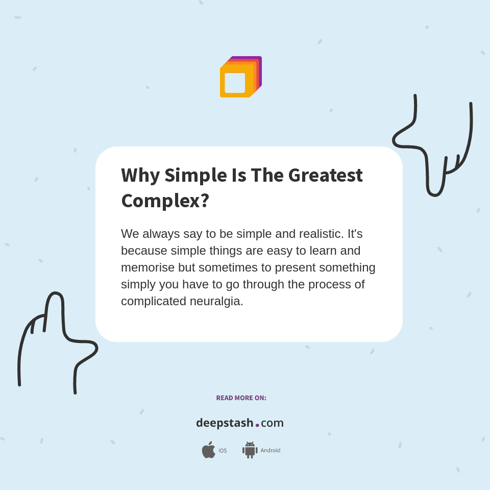Why Simple Is The Greatest Complex? - Deepstash