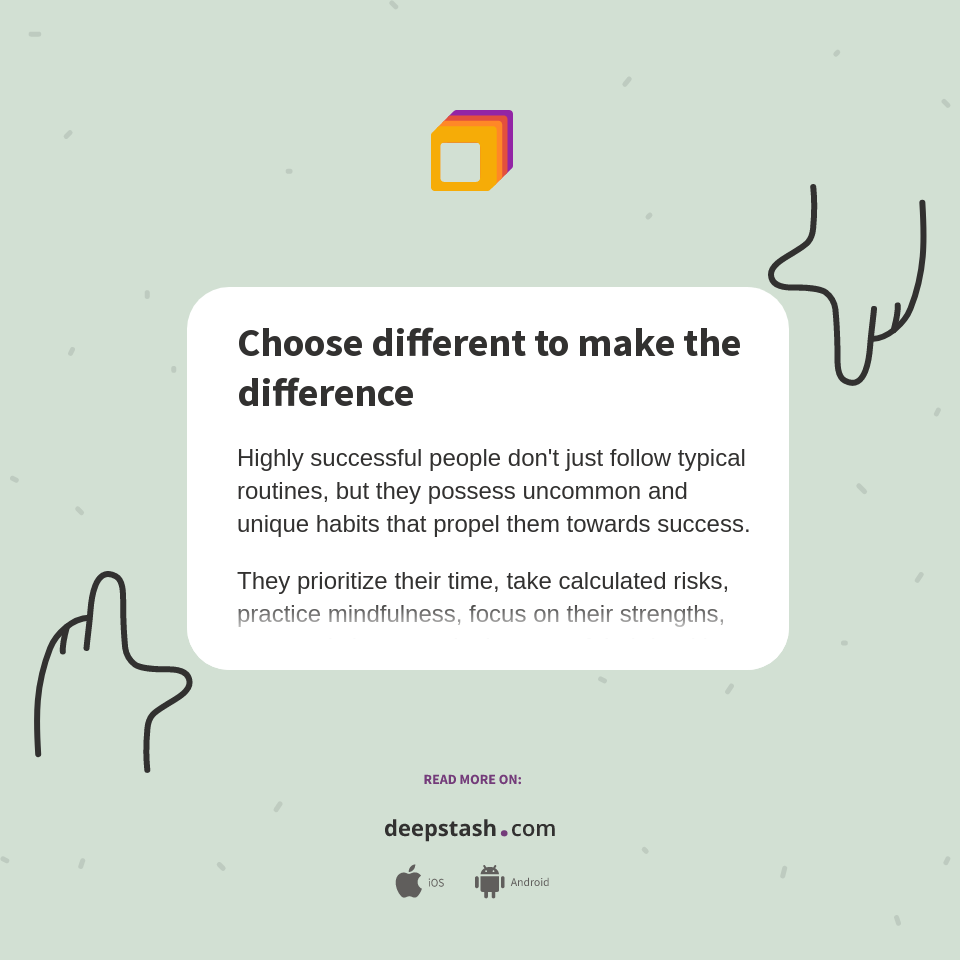 Choose different to make the difference - Deepstash