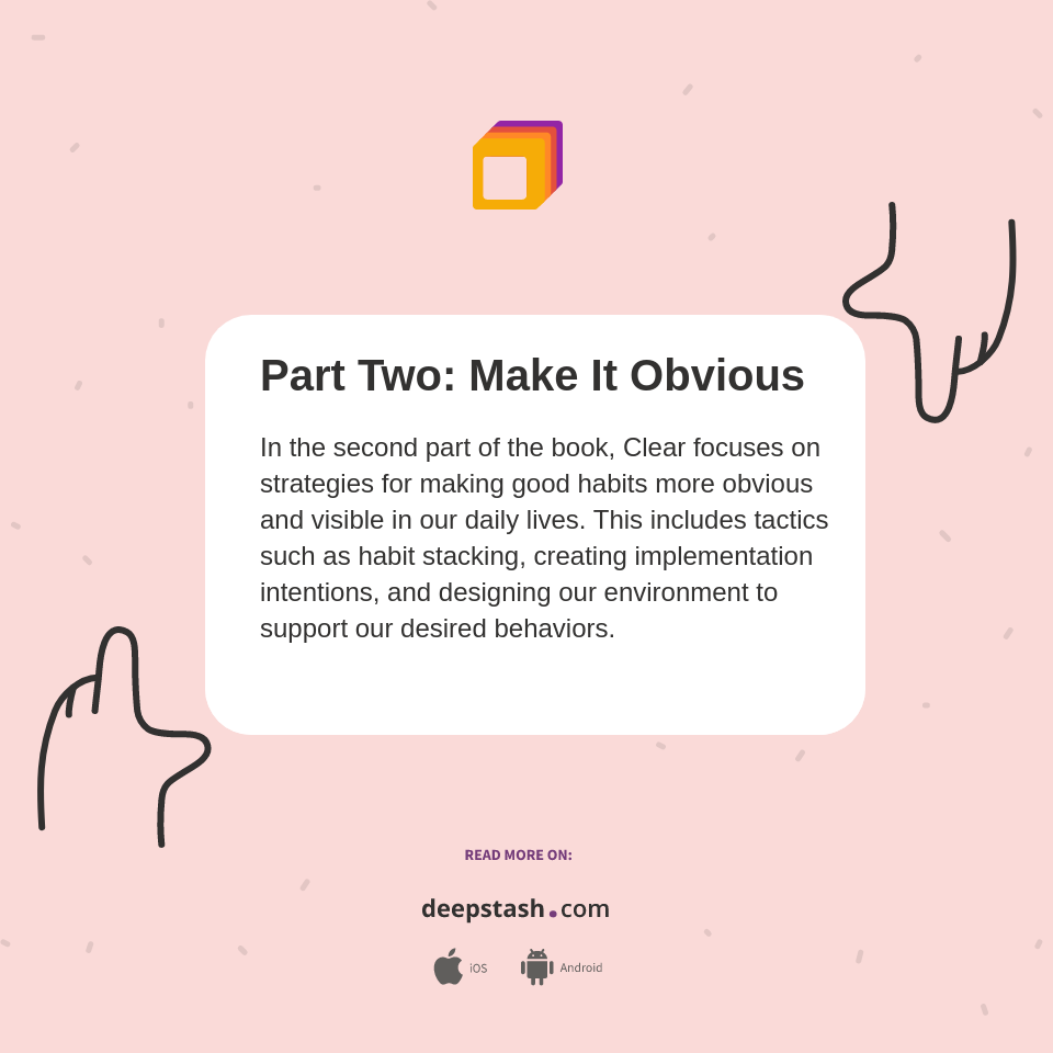 Part Two: Make It Obvious - Deepstash