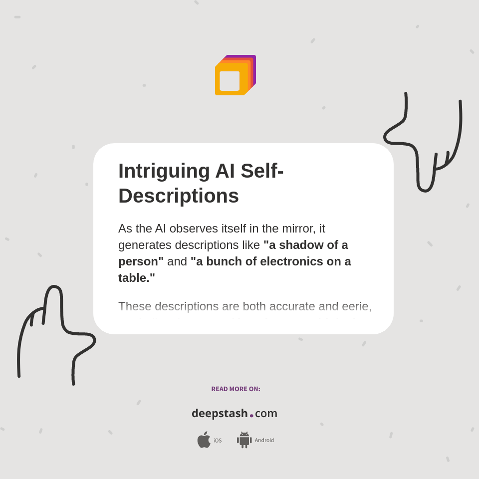 Intriguing AI Self-Descriptions - Deepstash