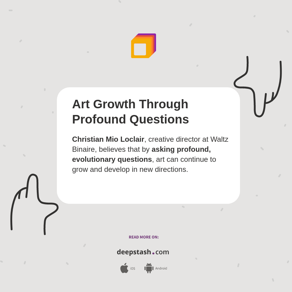Art Growth Through Profound Questions - Deepstash