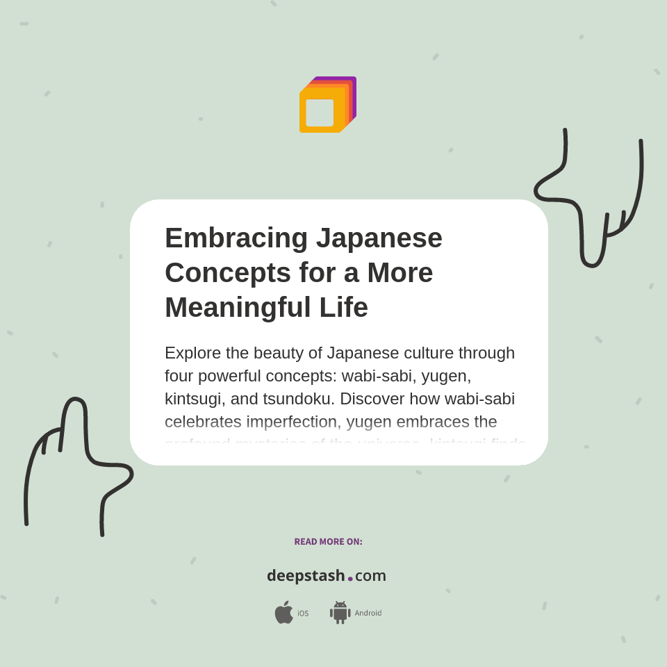 Embracing Japanese Concepts for a More Meaningful Life - Deepstash