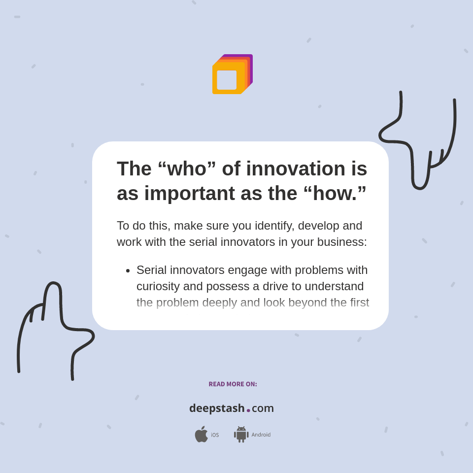 The “who” of innovation is as important as the “how.” - Deepstash