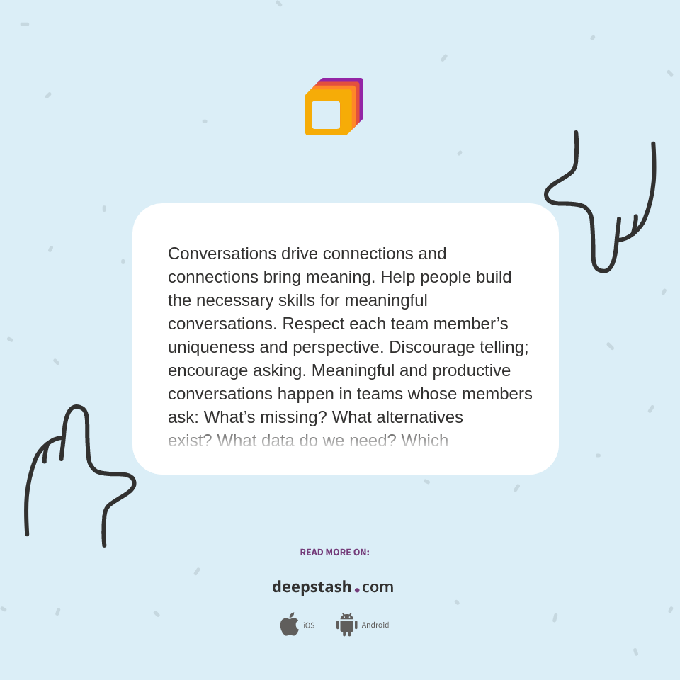 Conversations drive connections and connections bring meaning. Help ...