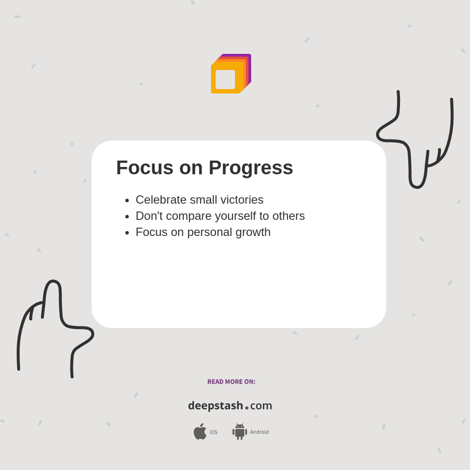 Focus on Progress - Deepstash