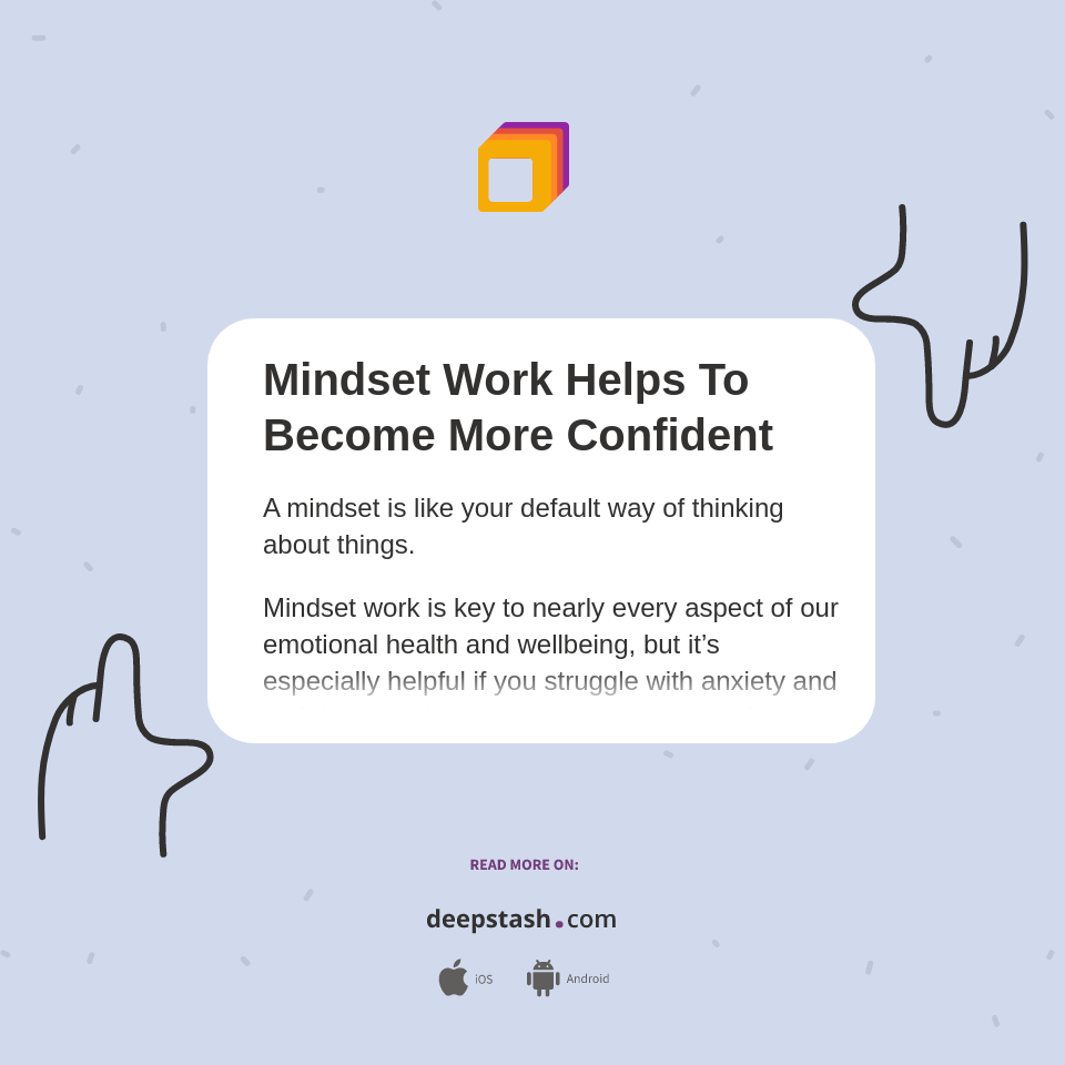 Mindset Work Helps To Become More Confident - Deepstash