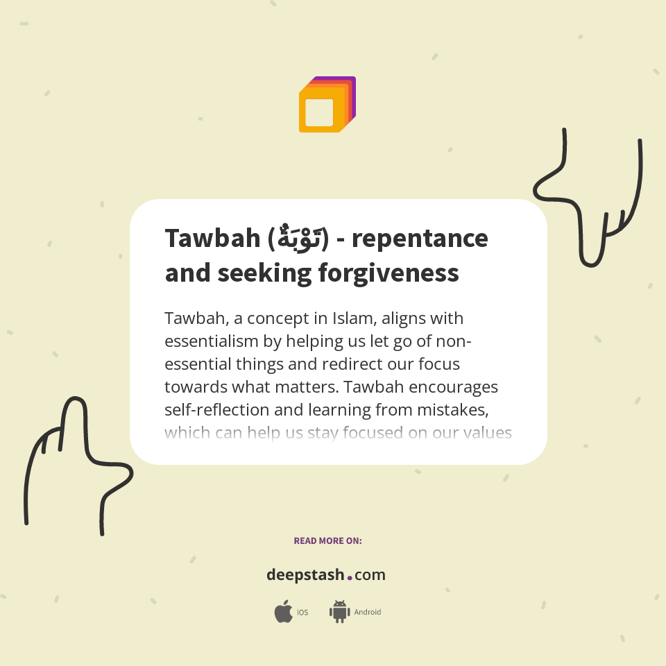 Tawbah (تَوْبَةٌ) - repentance and seeking forgiveness - Deepstash