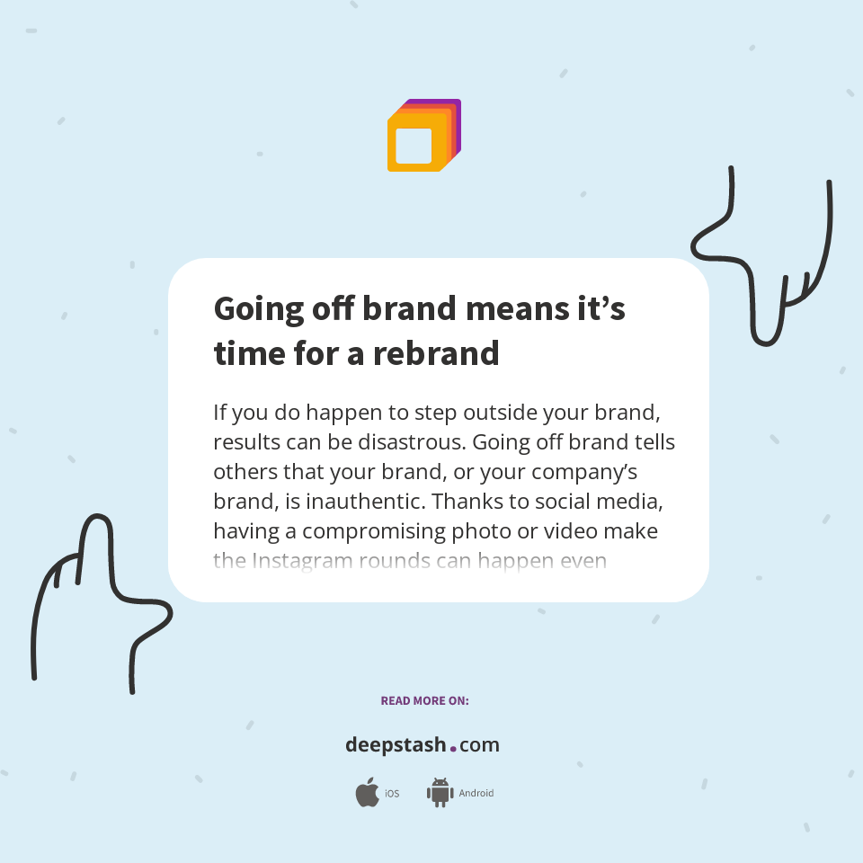 Going off brand means it’s time for a rebrand - Deepstash