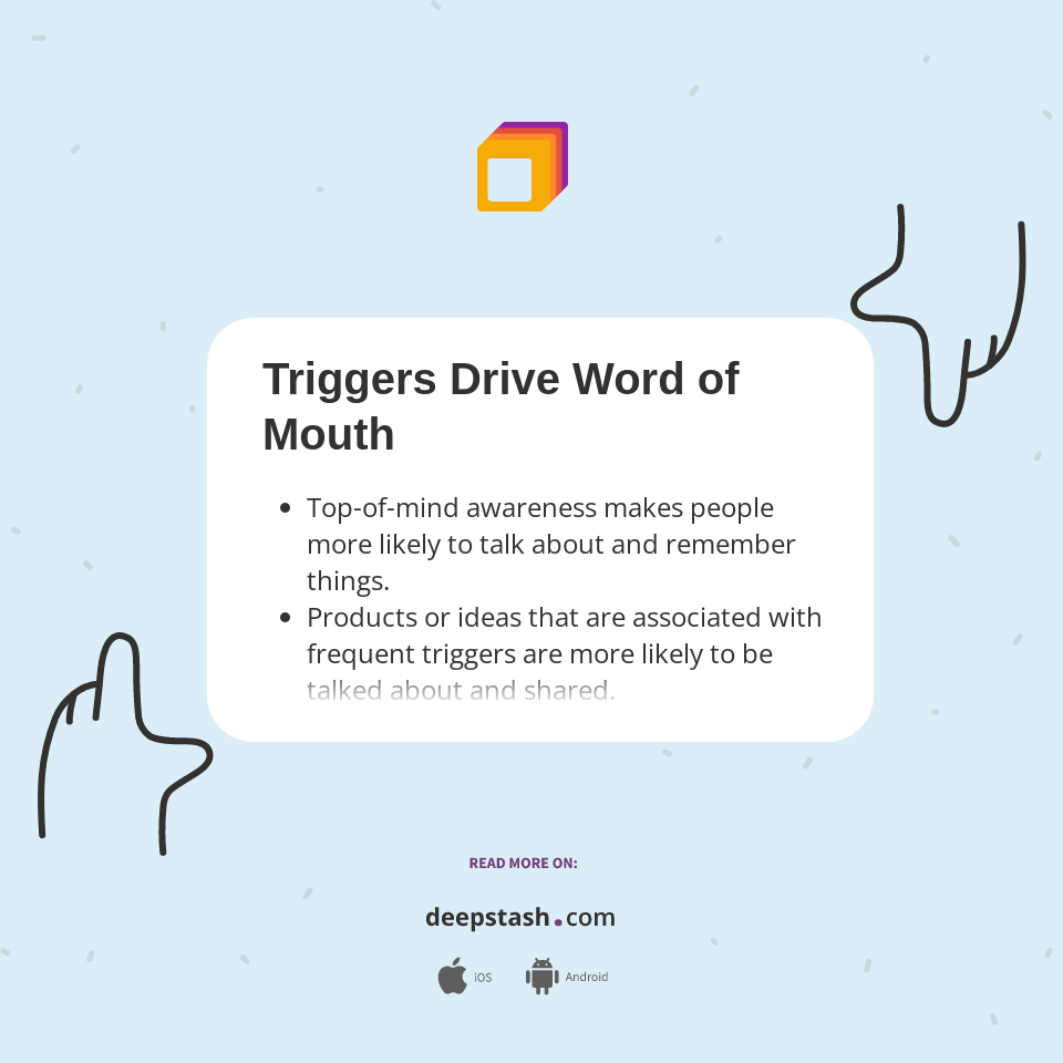 Triggers Drive Word of Mouth - Deepstash