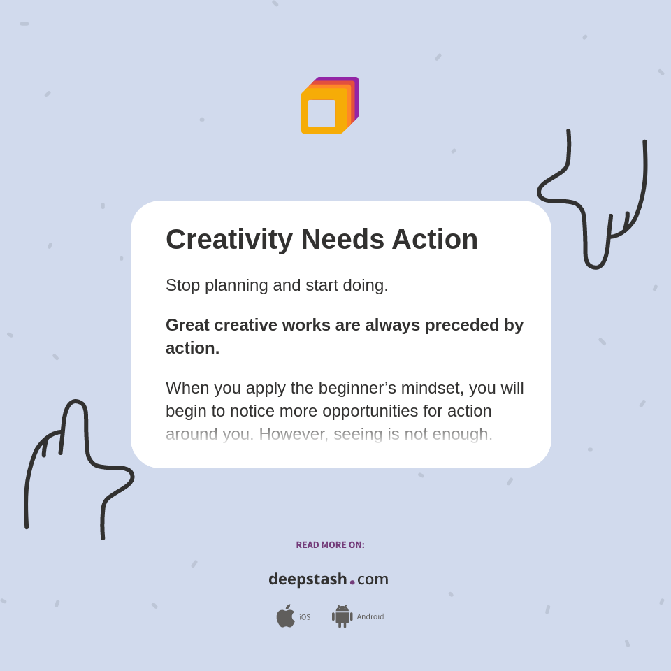 Creativity Needs Action - Deepstash