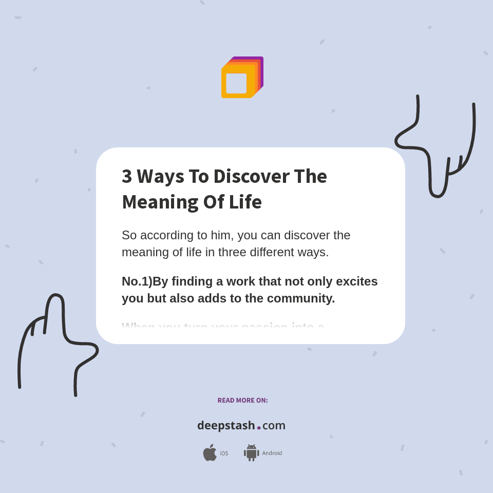 3 Ways To Discover The Meaning Of Life - Deepstash