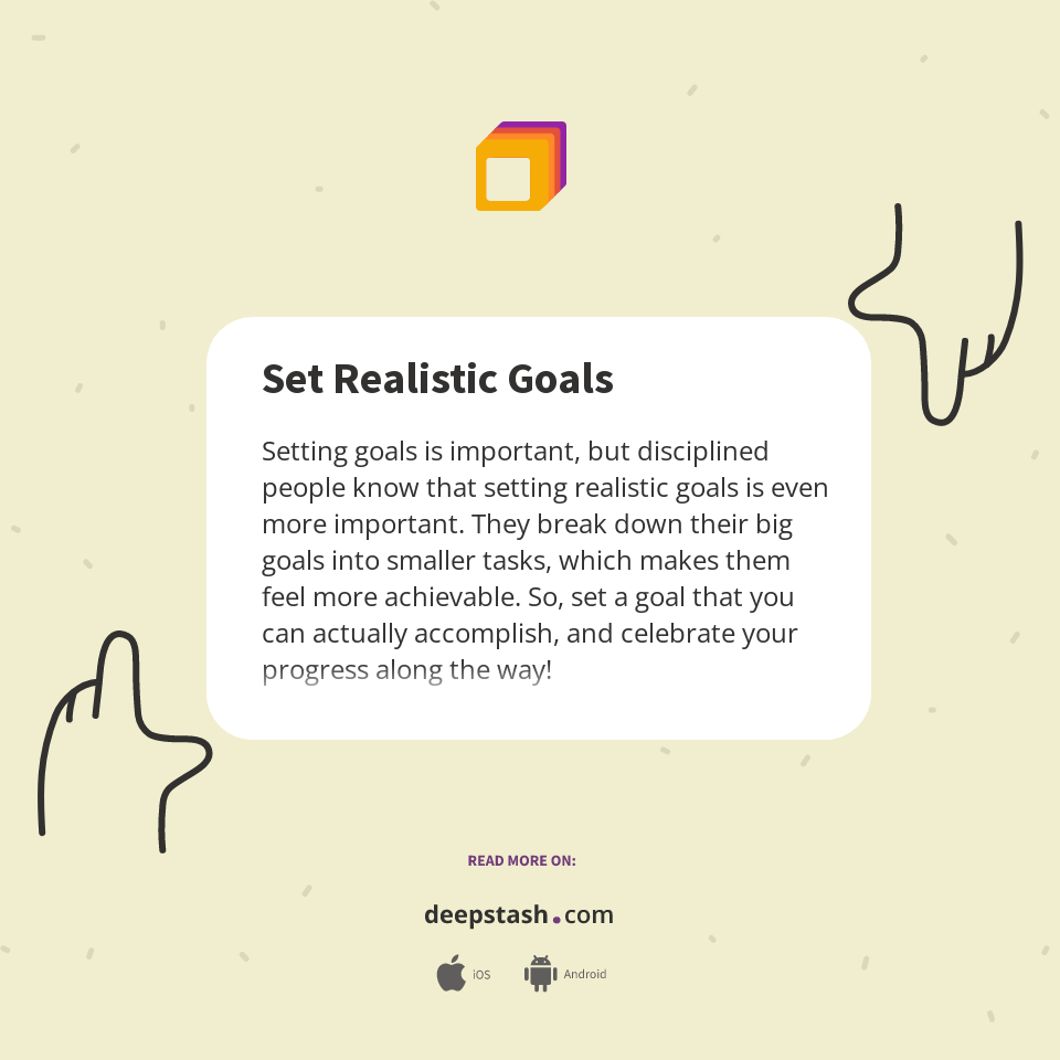 Set Realistic Goals - Deepstash