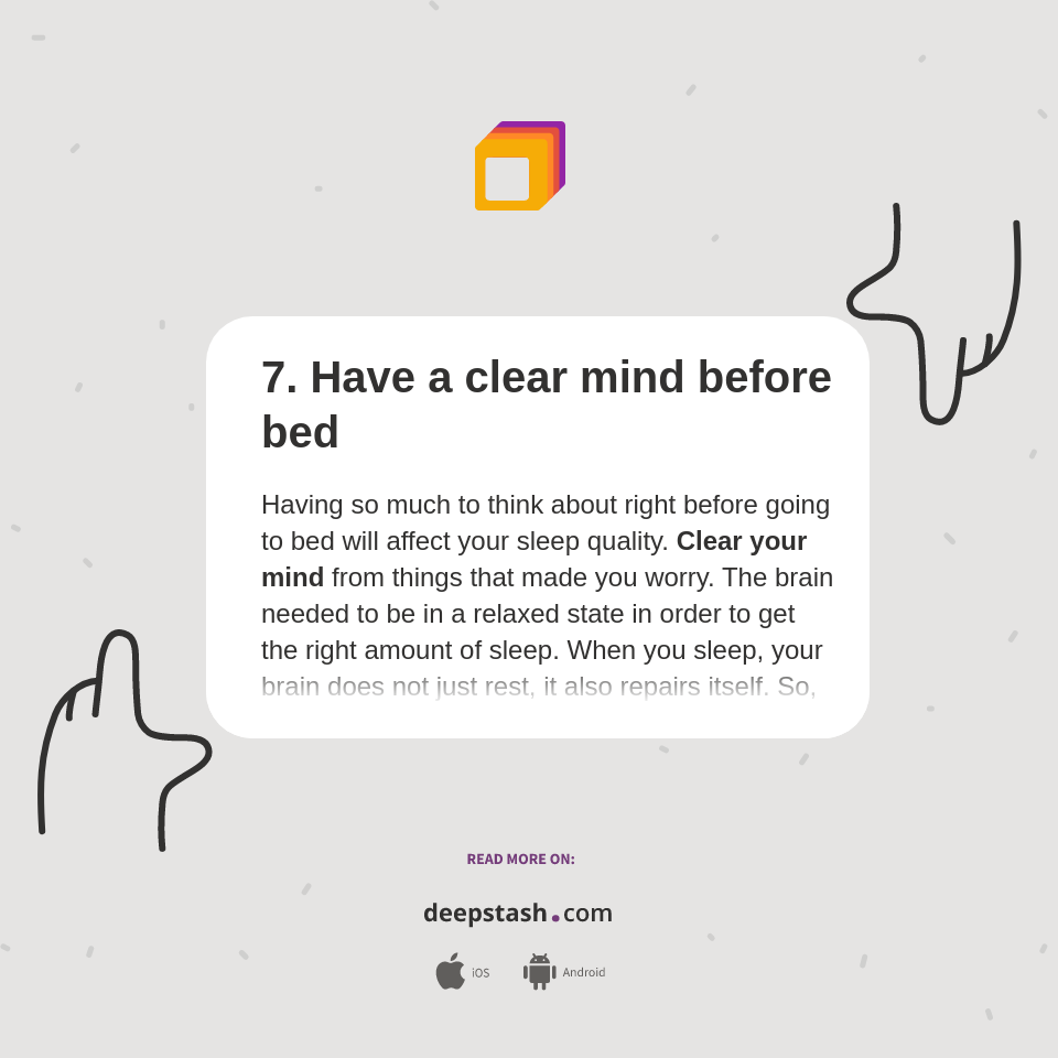 7. Have a clear mind before bed - Deepstash
