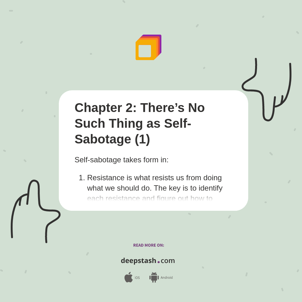 Chapter 2: There’s No Such Thing as Self-Sabotage (1) - Deepstash