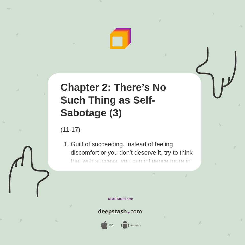 Chapter 2: There’s No Such Thing as Self-Sabotage (3) - Deepstash