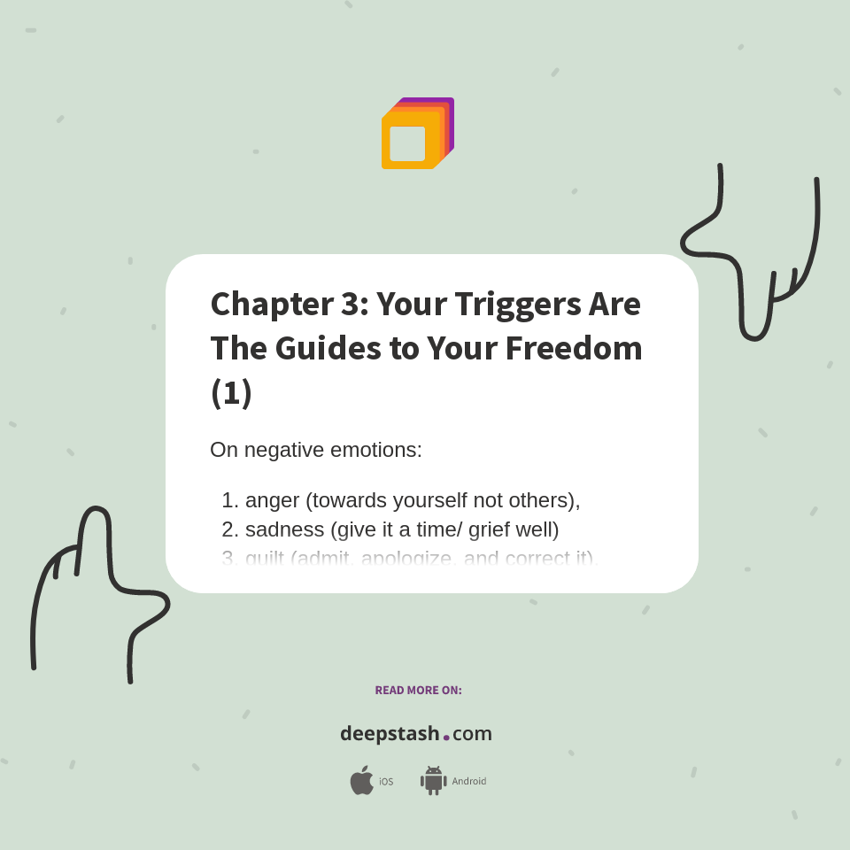 Chapter 3: Your Triggers Are The Guides to Your Freedom (1) - Deepstash