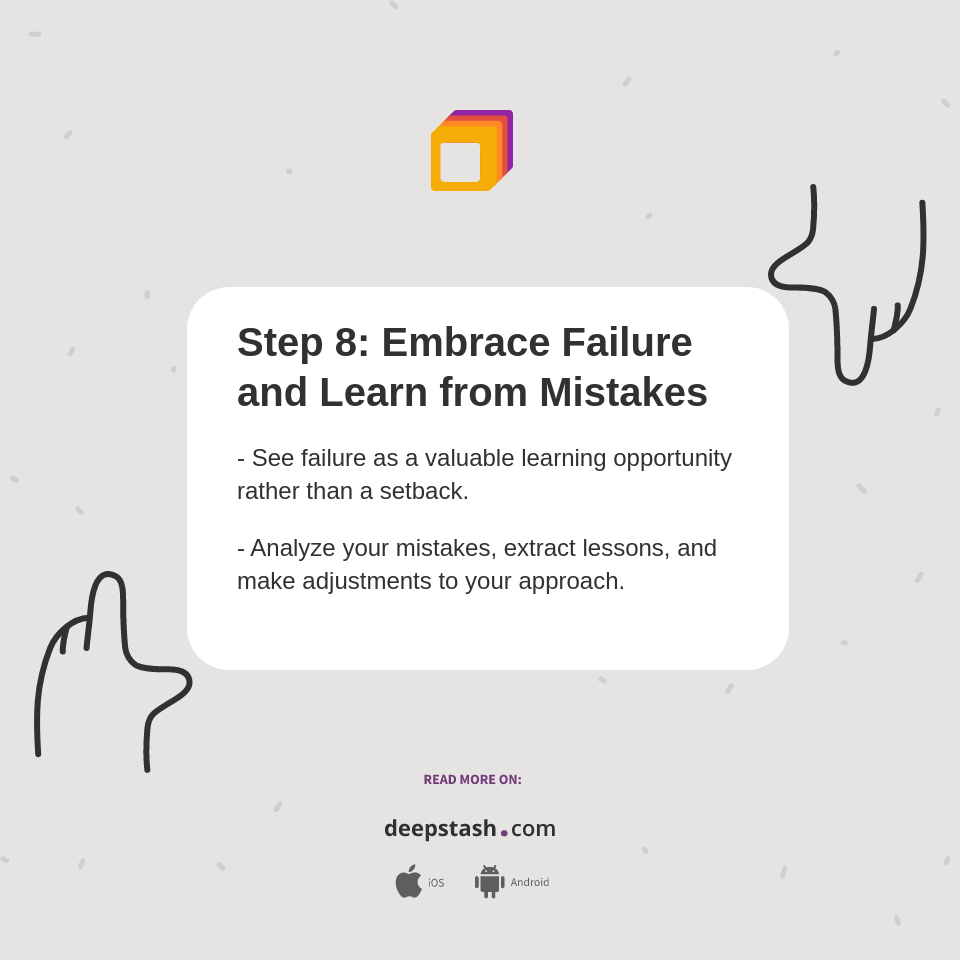 Step 8: Embrace Failure and Learn from Mistakes - Deepstash