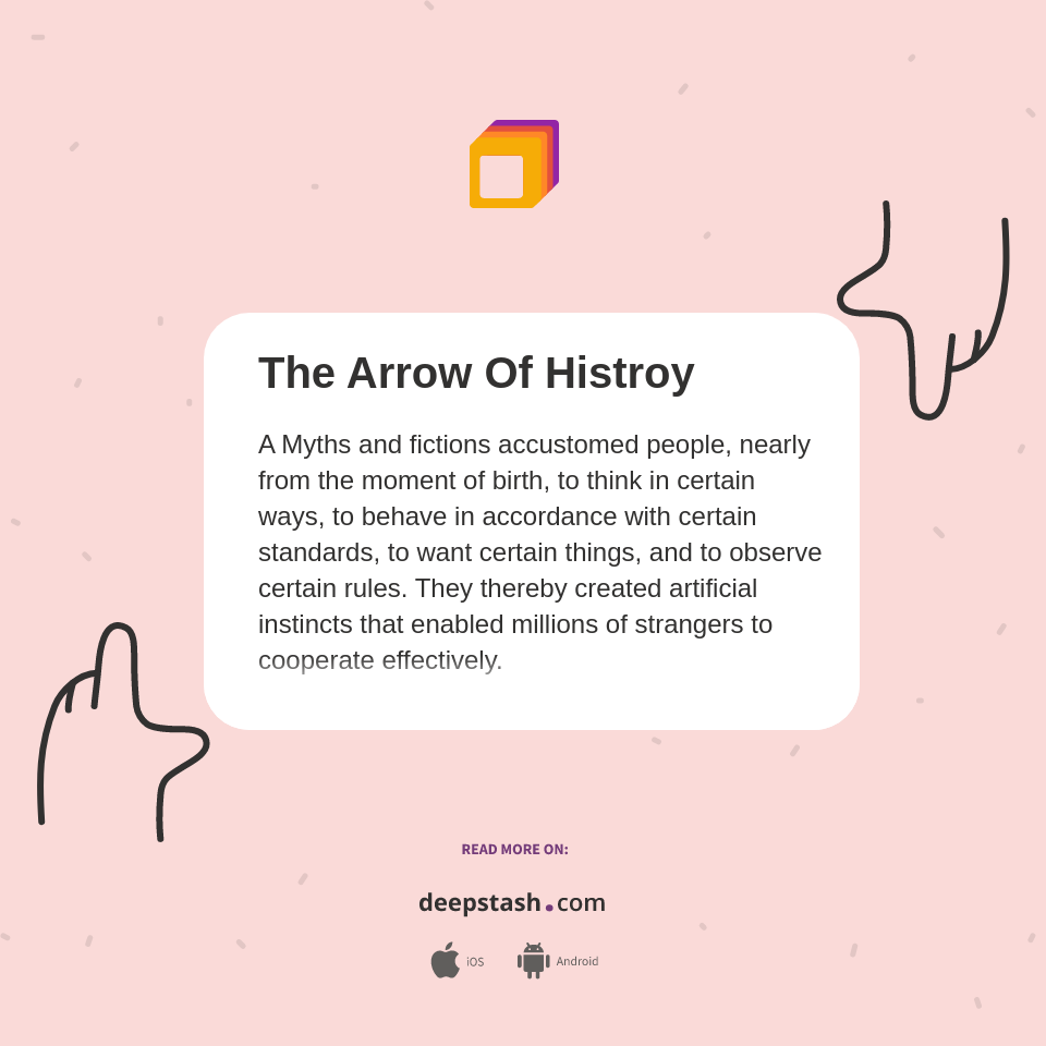 The Arrow Of Histroy - Deepstash