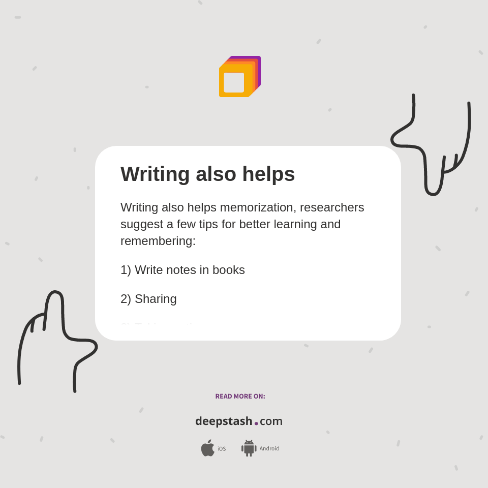 Writing also helps - Deepstash