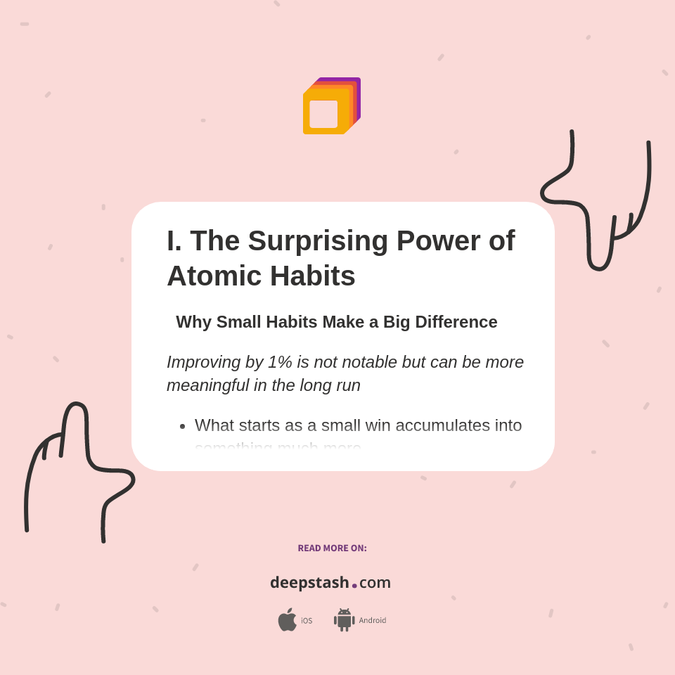 I. The Surprising Power of Atomic Habits - Deepstash