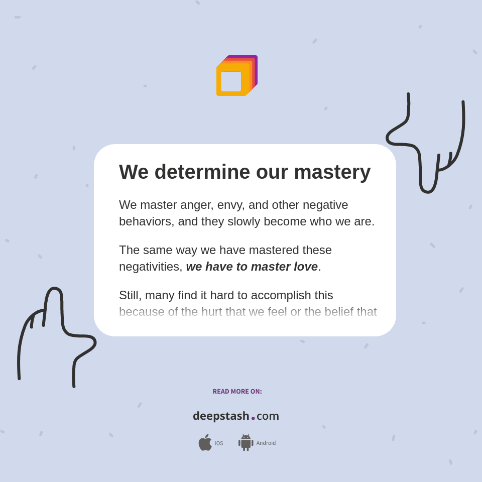 We determine our mastery - Deepstash