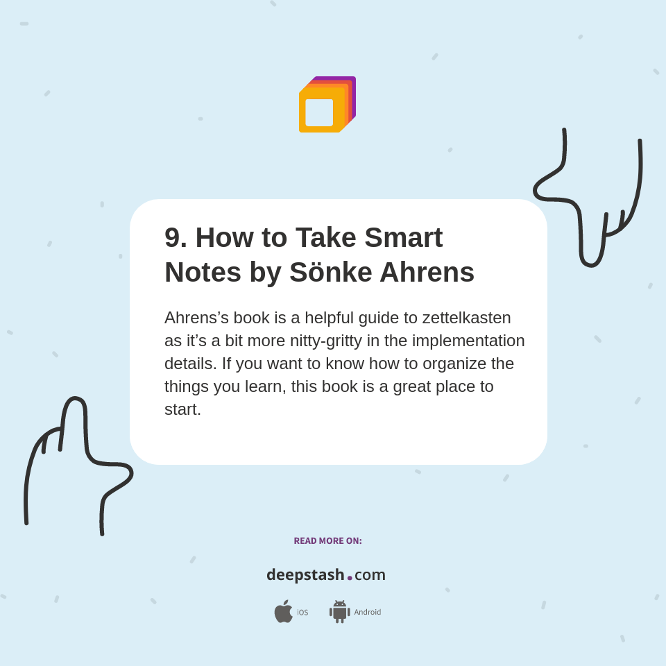 9. How to Take Smart Notes by Sönke Ahrens - Deepstash