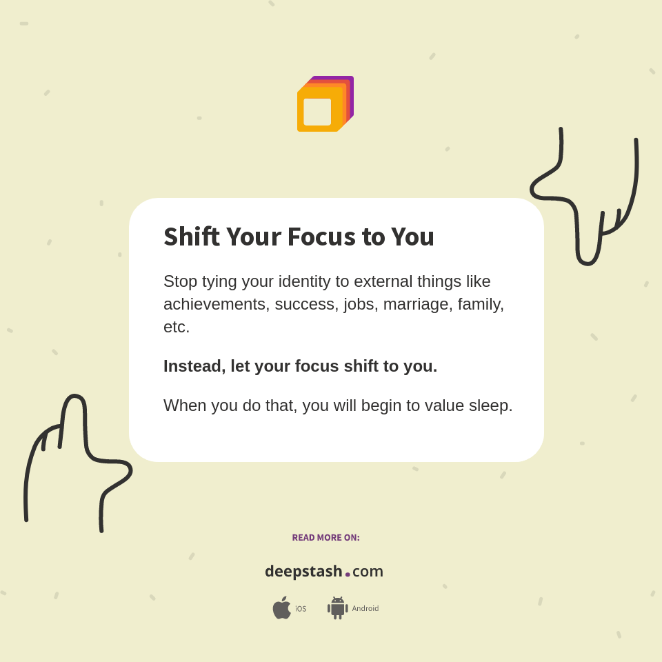 Shift Your Focus to You - Deepstash
