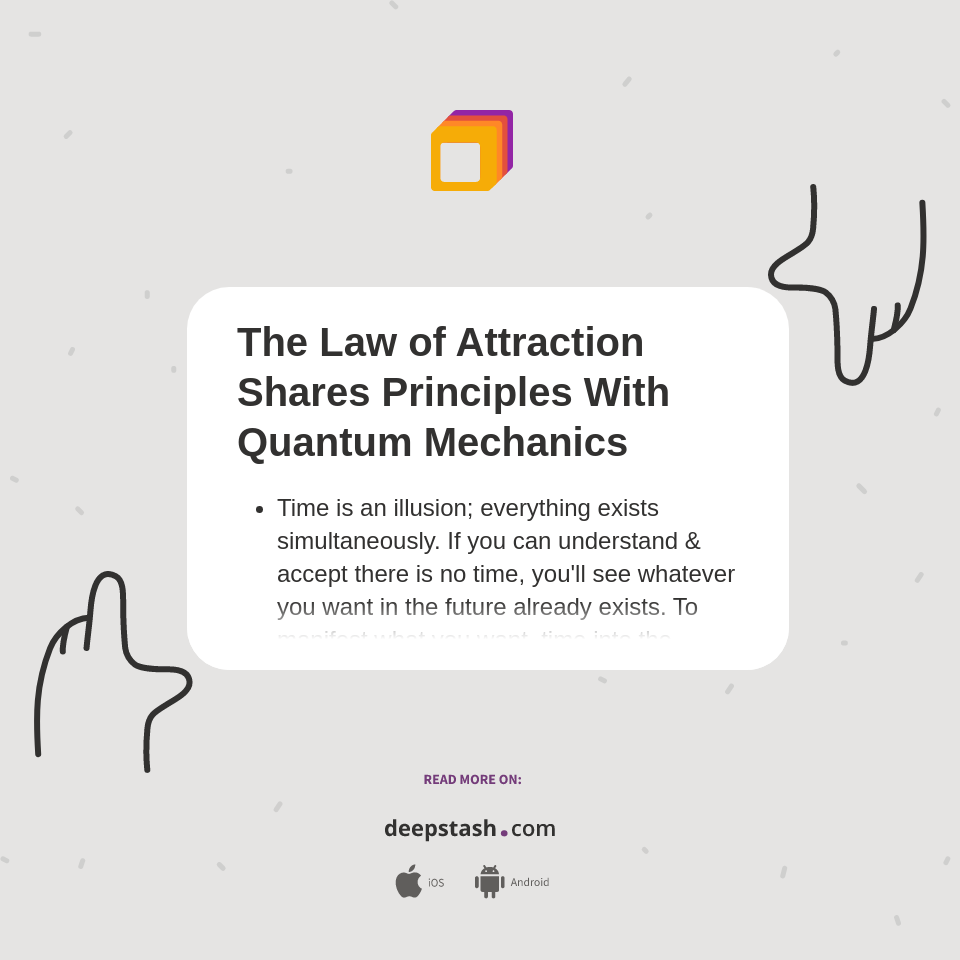 The Law of Attraction Shares Principles With Quantum Mechanics - Deepstash