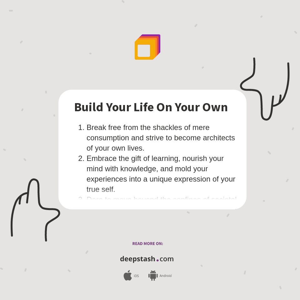 Build Your Life On Your Own - Deepstash